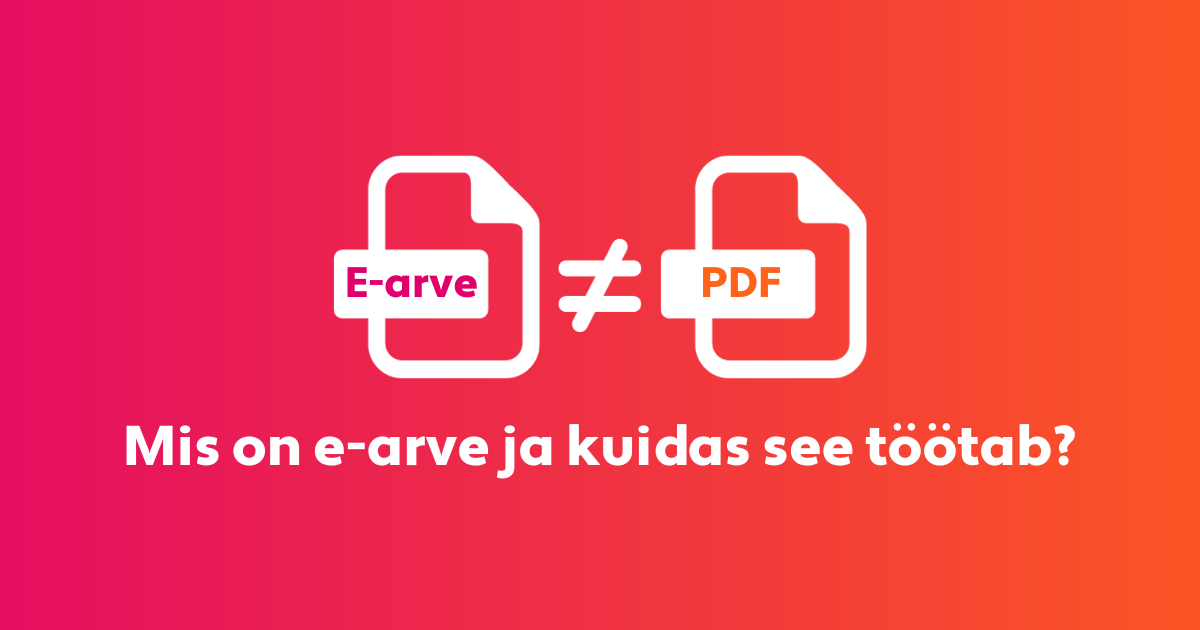 Mis on e-arve ja kuidas e-arved töötavad? (2025) - Finbite